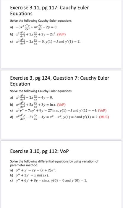 Solved Exercise 3.11, pg 117: Cauchy Euler Equations Solve | Chegg.com Solved Exercise 3.11, pg 117: Cauchy Euler Equations Solve | Chegg.com