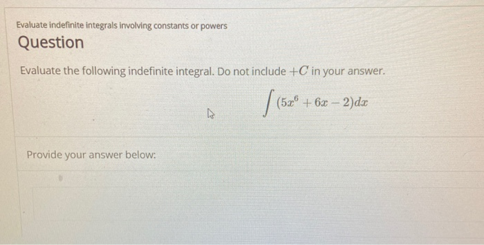 Solved Evaluate indefinite integrals involving constants or | Chegg.com