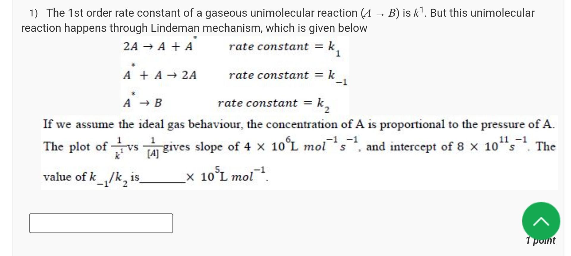 Solved 1) The 1 st order rate constant of a gaseous | Chegg.com