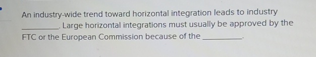 Solved An industry-wide trend toward horizontal integration | Chegg.com