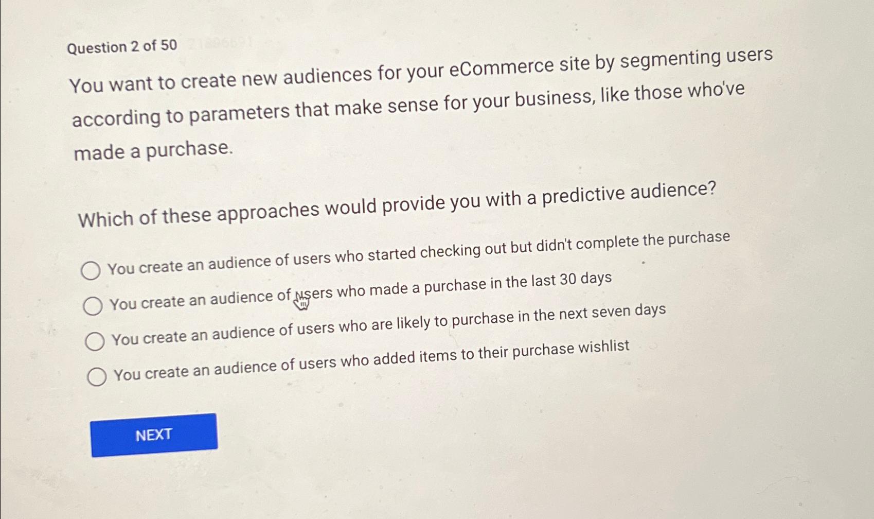 Solved Question 2 ﻿of 50You want to create new audiences for | Chegg.com