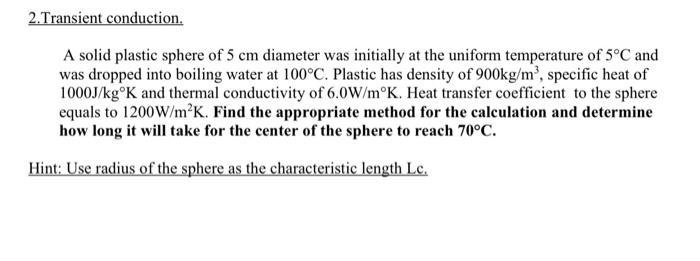 Solved 2.Transient conduction. A solid plastic sphere of 5 | Chegg.com