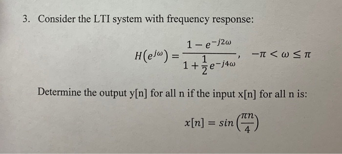 Solved 3. Consider the LTI system with frequency response: | Chegg.com