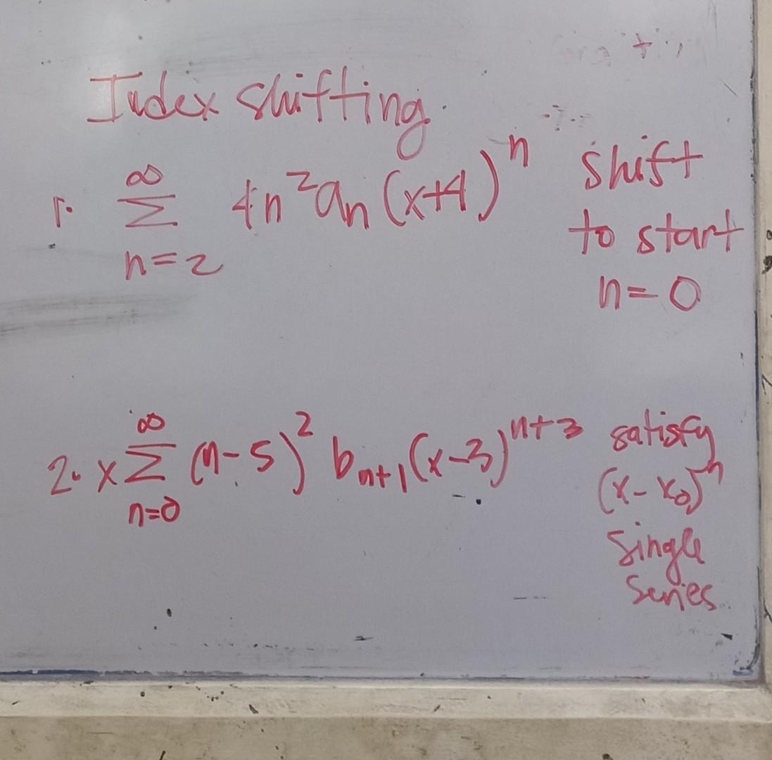 Solved Index shifting 을 Σ 4n²an (x+4)" shift to start n=2 | Chegg.com
