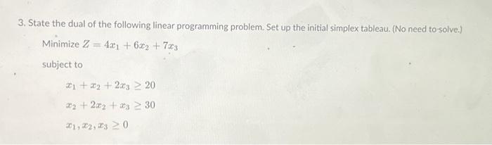 Solved 3. State the dual of the following linear programming | Chegg.com