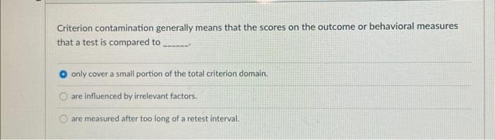 Solved Criterion contamination generally means that the | Chegg.com