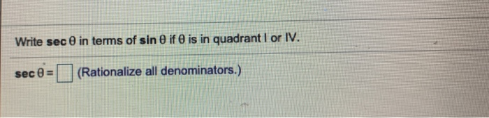 Solved Write sec 0 in terms of sine if is in quadrant I or | Chegg.com