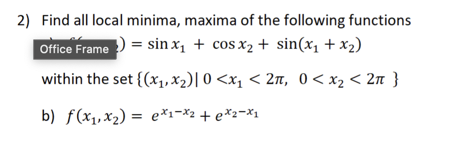 Solved Find all local minima, maxima of the following | Chegg.com