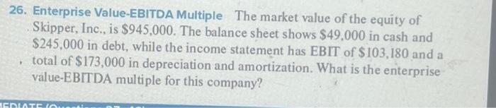 Solved 26. Enterprise Value-EBITDA Multiple The market value | Chegg.com