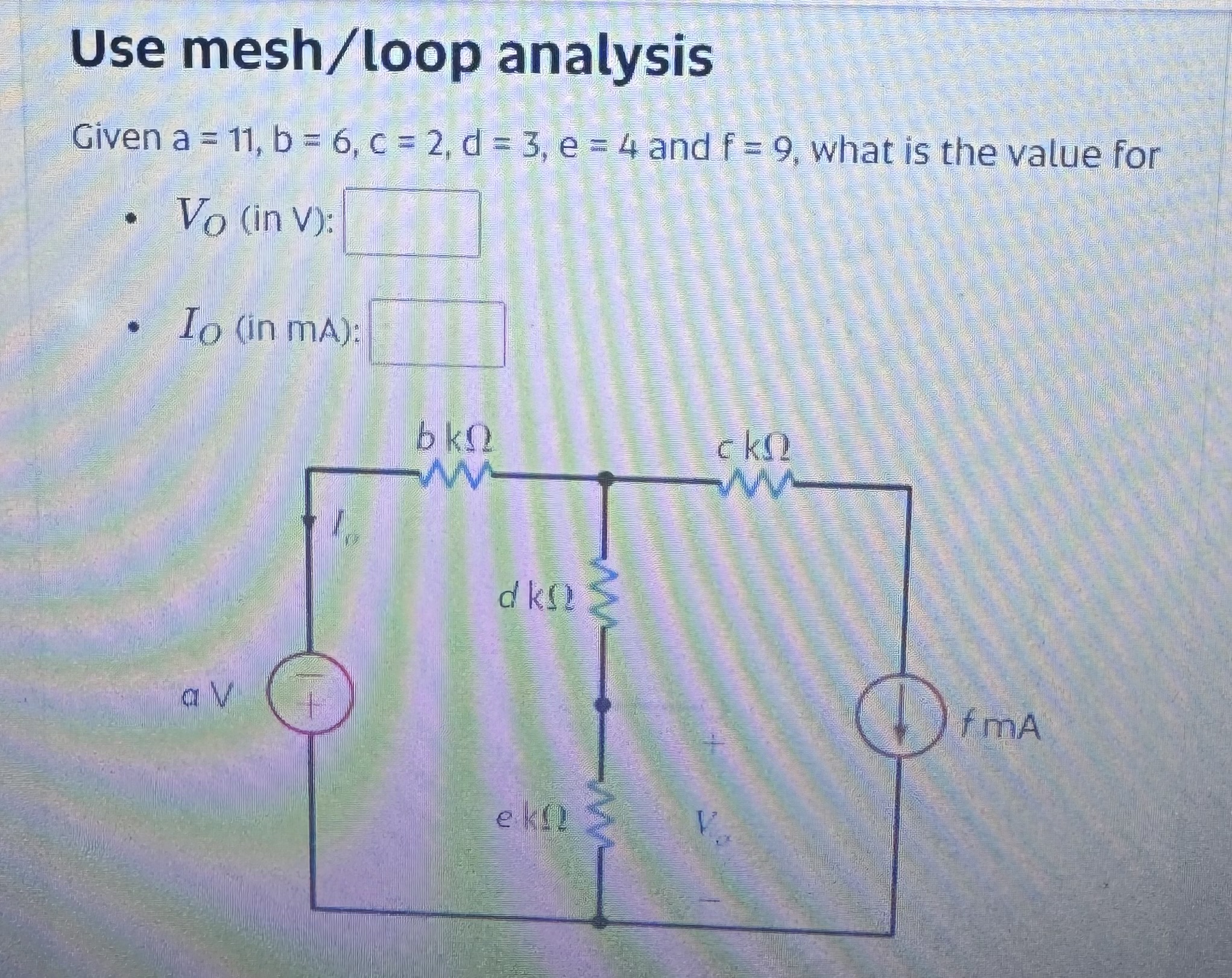 Use mesh/loop analysisGiven a=11,b=6,c=2,d=3,e=4 ﻿and | Chegg.com