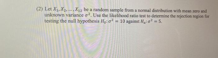 Solved (2) Let X1,X2,…,X12 be a random sample from a normal | Chegg.com