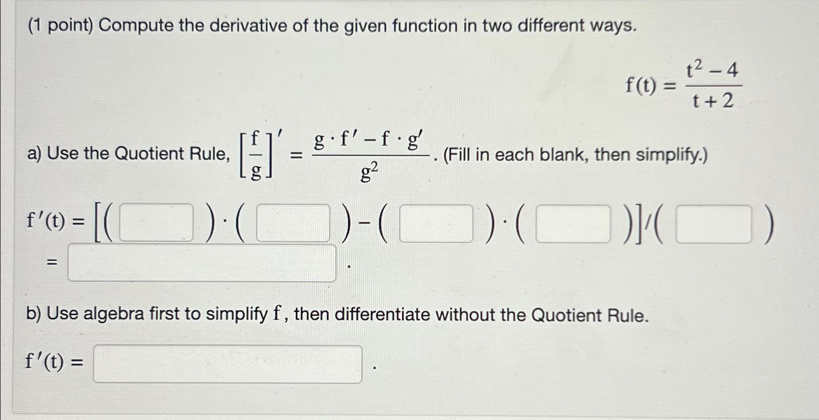 Solved \end{array}]b) ﻿Use algebra first to simplify f, | Chegg.com