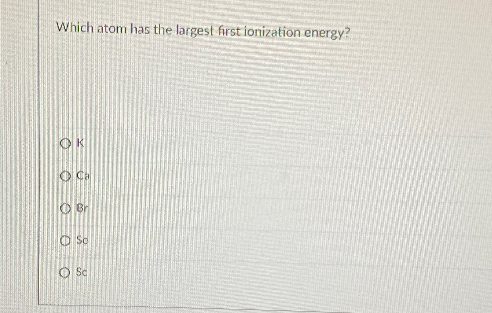 Solved Which atom has the largest first ionization | Chegg.com
