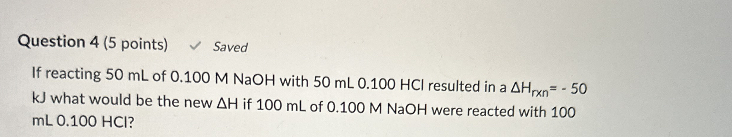 Solved Question 4 (5 ﻿points) ﻿SavedIf reacting 50 ﻿mL of | Chegg.com