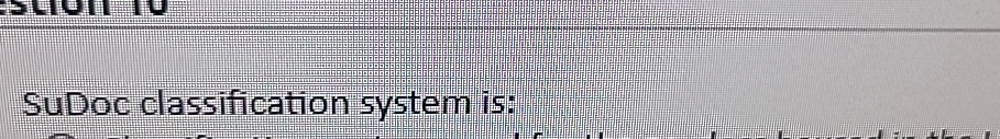 Solved SuDoc classification system is: | Chegg.com