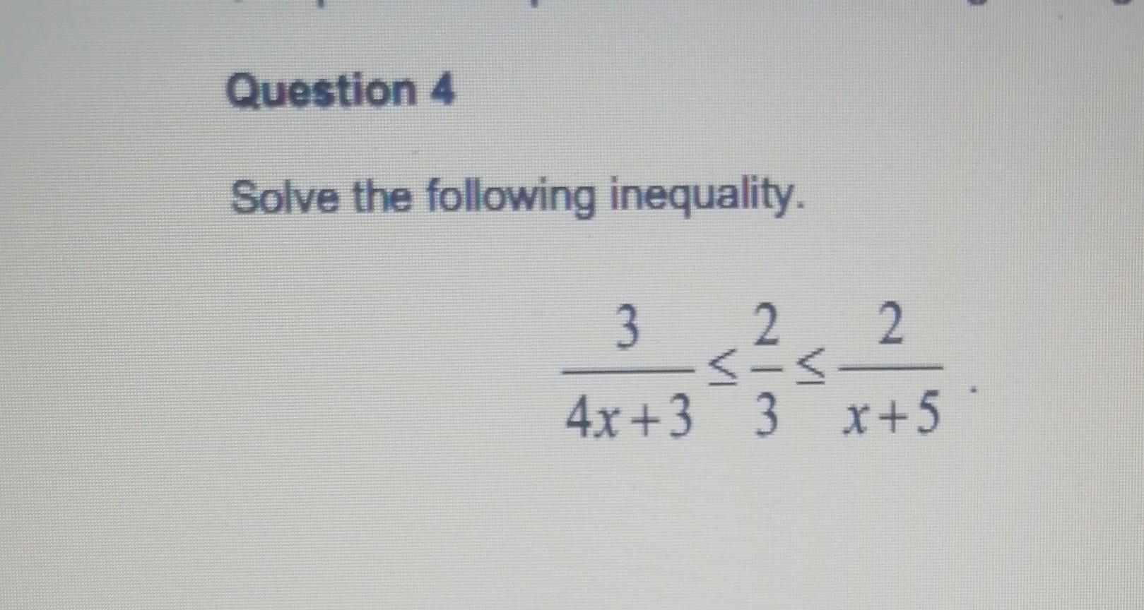 Solved Solve the following inequality. 4x+33≤32≤x+52 | Chegg.com