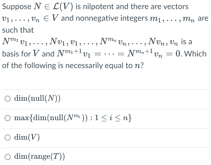 Solved Suppose NinL(V) ﻿is nilpotent and there are | Chegg.com