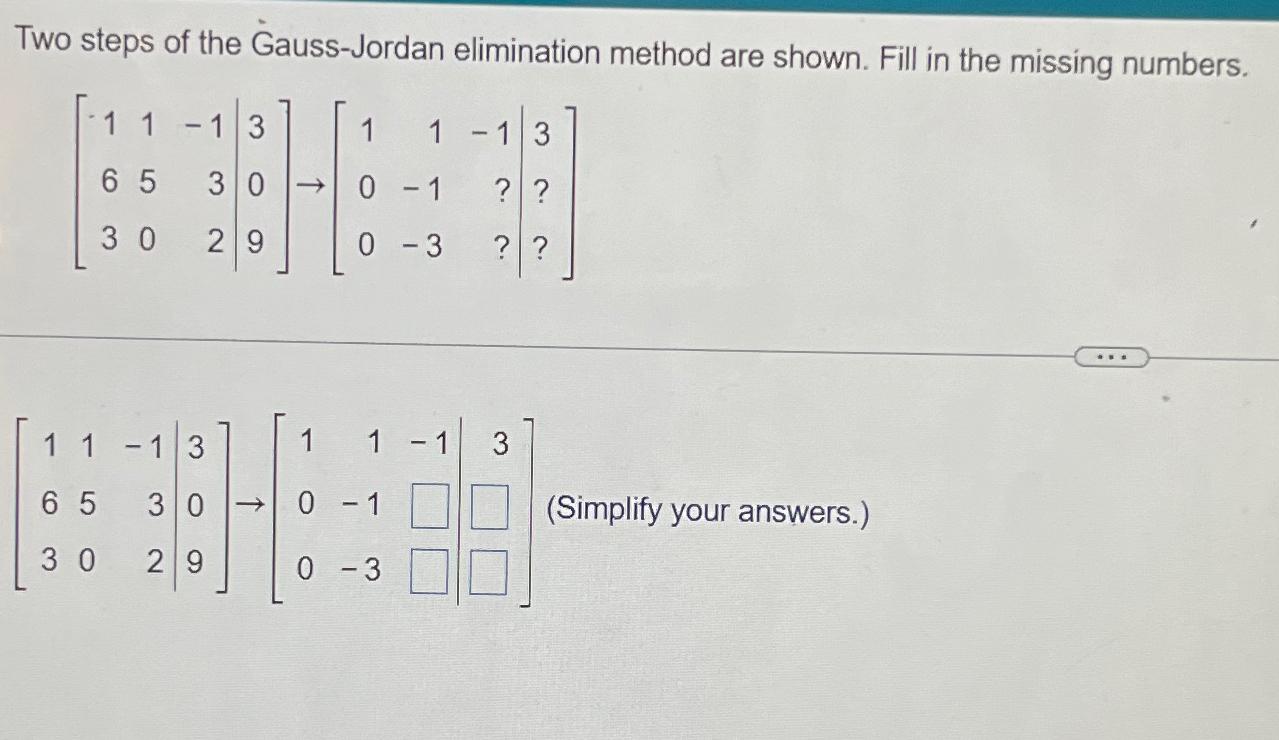 Solved Two steps of the Gauss-Jordan elimination method are | Chegg.com