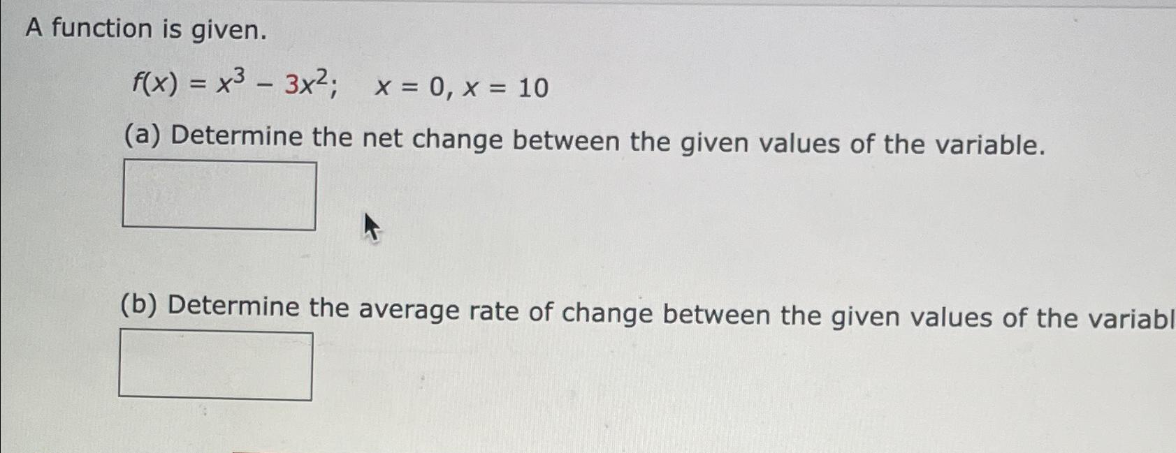 Solved A function is given.f(x)=x3-3x2;,x=0,x=10(a) | Chegg.com