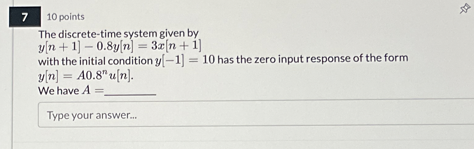 Solved 7The discrete-time system given | Chegg.com