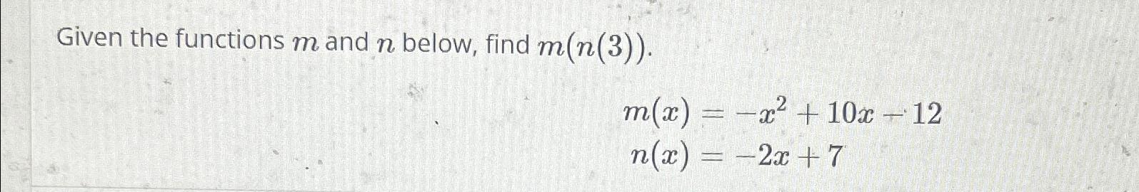Solved Given the functions m ﻿and n ﻿below, find | Chegg.com