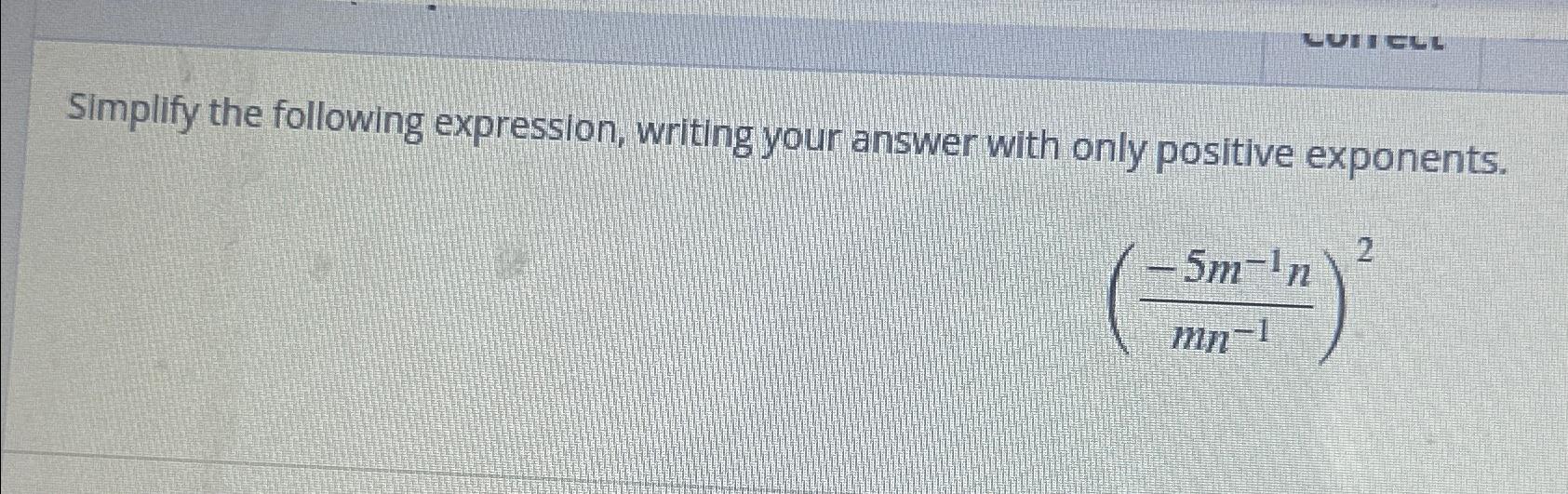 Solved Simplify the following expression, writing your | Chegg.com