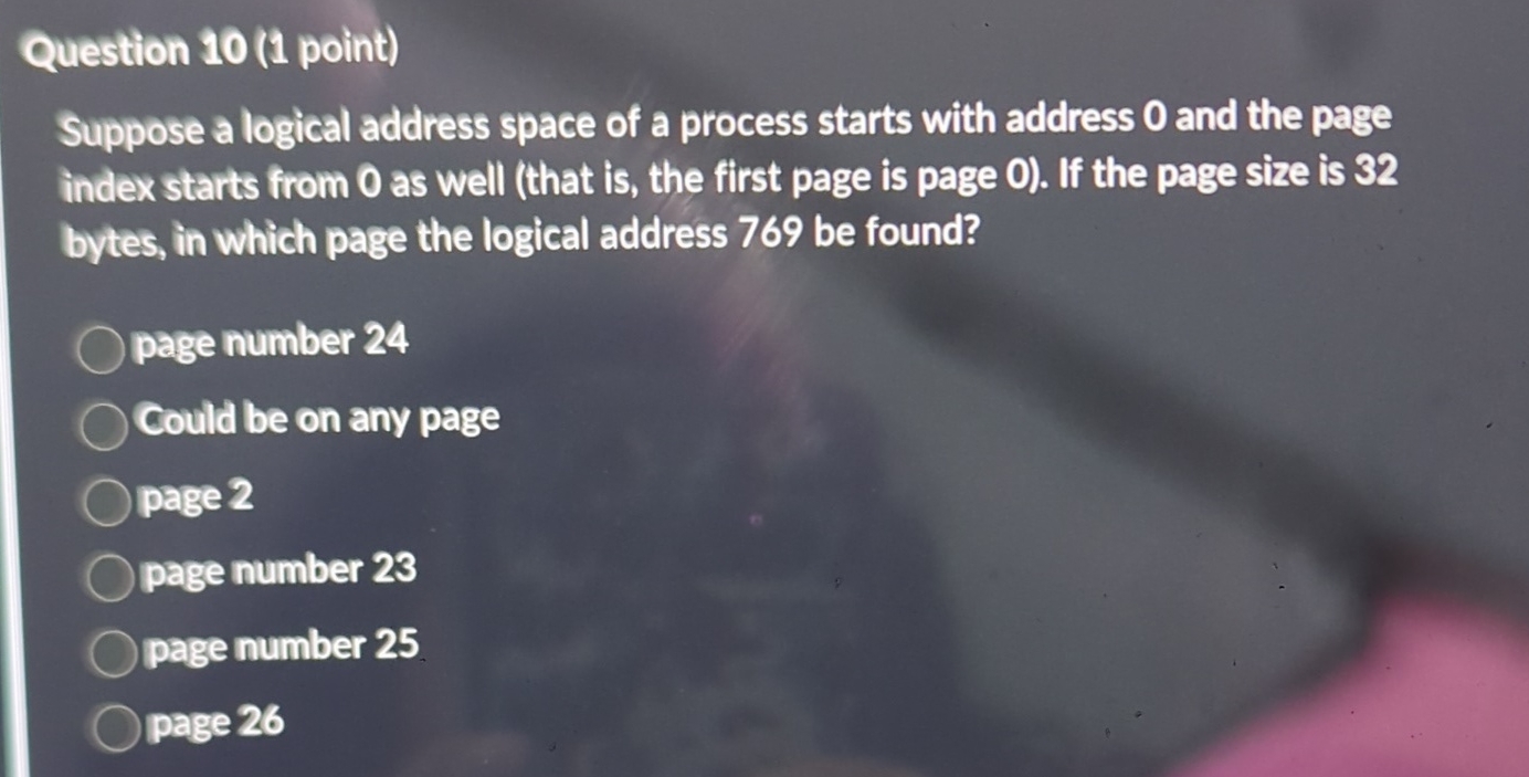 Solved Question 10 (1 ﻿point)Suppose a logical address space | Chegg.com