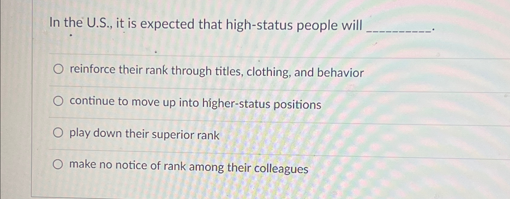 Solved In the U.S., ﻿it is expected that high-status people | Chegg.com