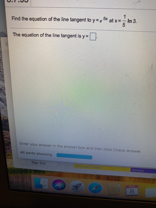 Solved Find the equation of the line tangent to y = e^5x at | Chegg.com