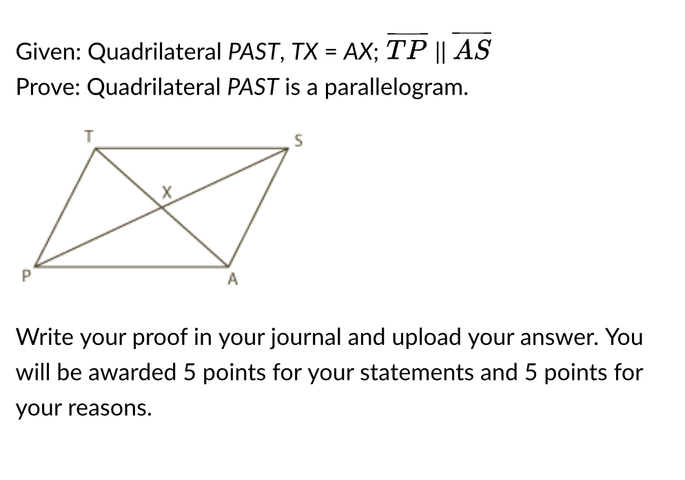 Solved Prove: Quadrilateral PAST is a parallelogram.Write | Chegg.com