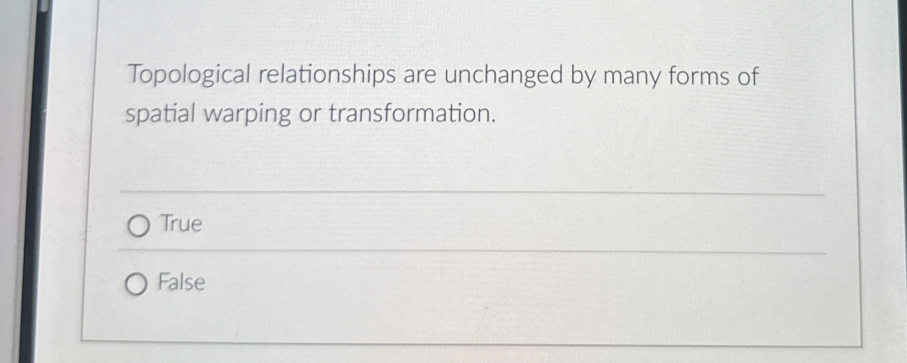 Solved Topological relationships are unchanged by many forms | Chegg.com