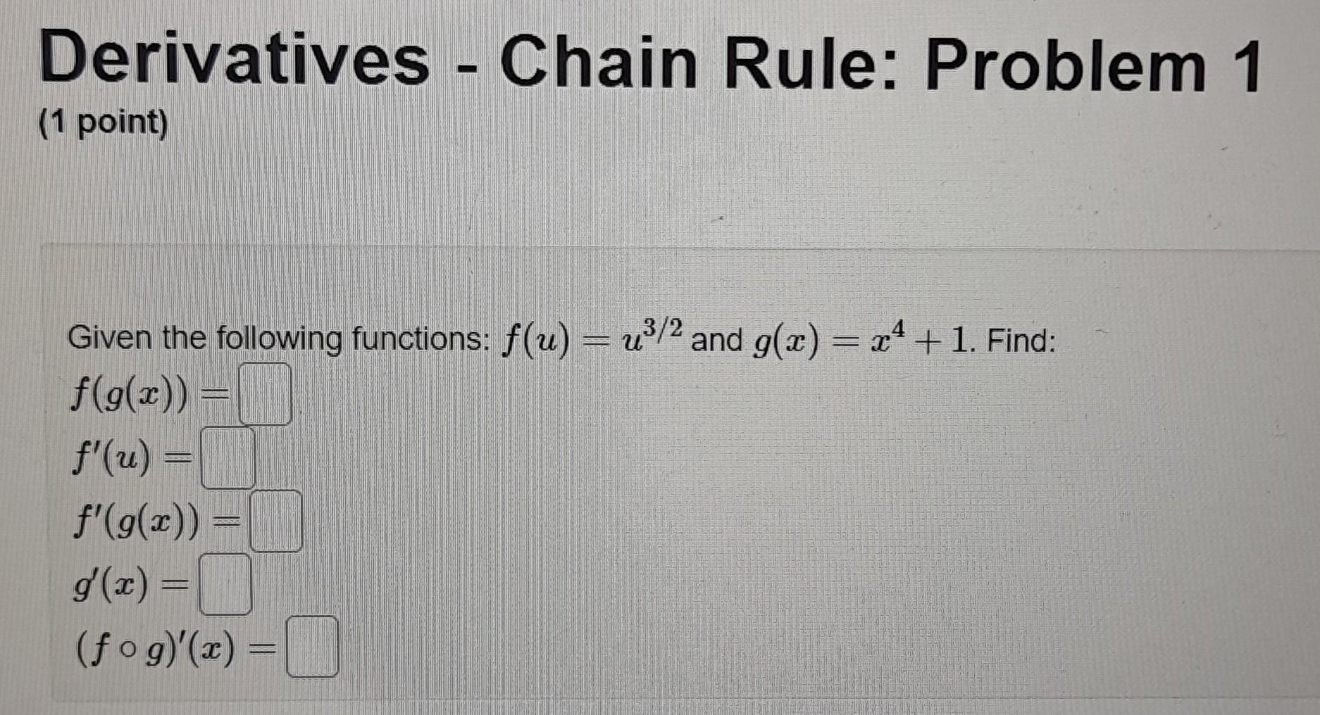 Solved Derivatives - Chain Rule: Problem 1 - (1 point) Given | Chegg.com