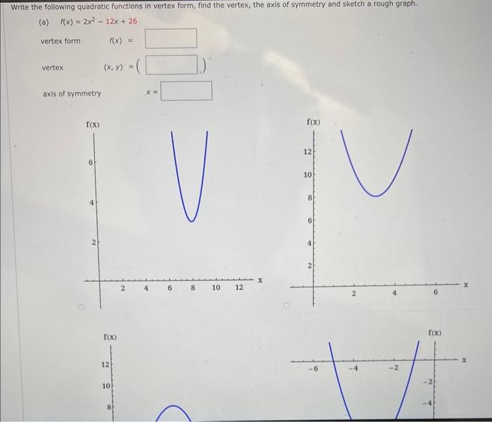 Solved (a) f(x)=2x2−12x+26 vertex form f(x)= vertex (x,y)= | Chegg.com