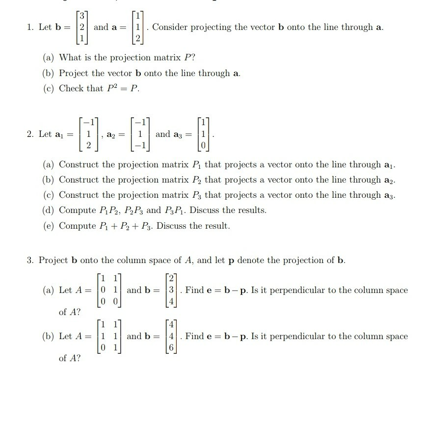 Solved 3 1. Let b = 2 and a = Consider projecting the vector | Chegg.com