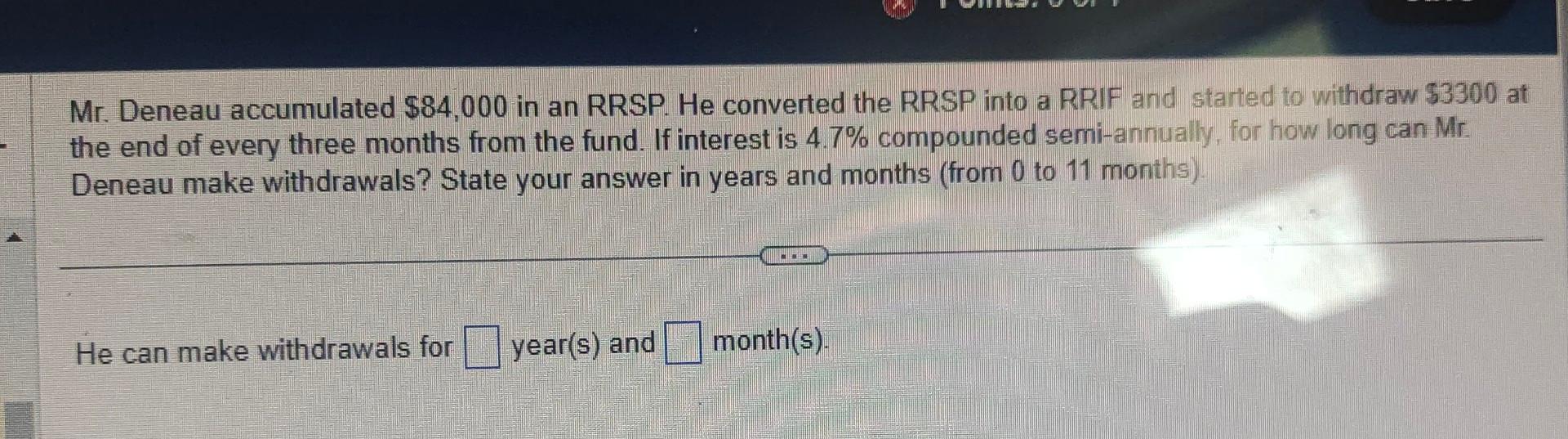 Solved Mr. Deneau accumulated $84,000 in an RRSP. He | Chegg.com