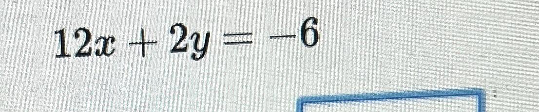 Solved 12x+2y=-6 | Chegg.com