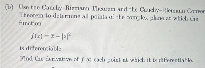 Solved (b) Use the Cauchy-Riemann Theorem and the | Chegg.com