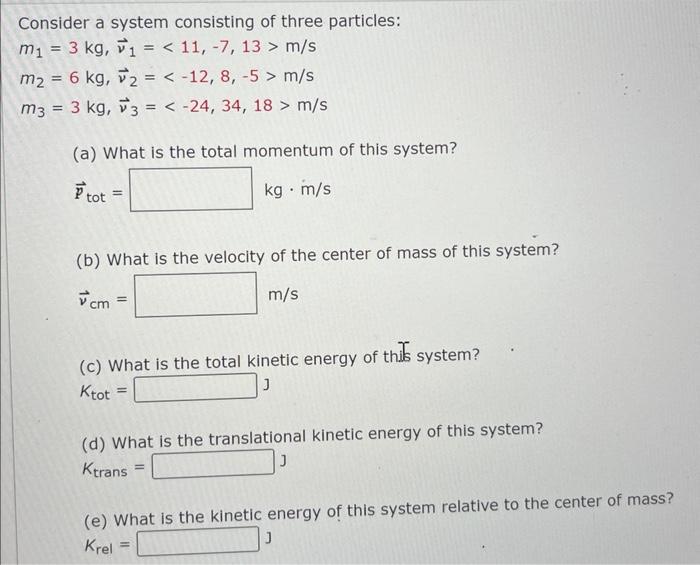 Solved Consider a system consisting of three particles: m1=3 | Chegg.com