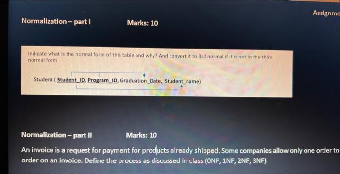 Solved Normalization - part I Marks: 10 Indicate what is the | Chegg.com