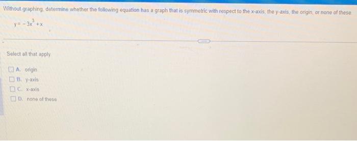 Solved Without graphing. determine whather the following | Chegg.com
