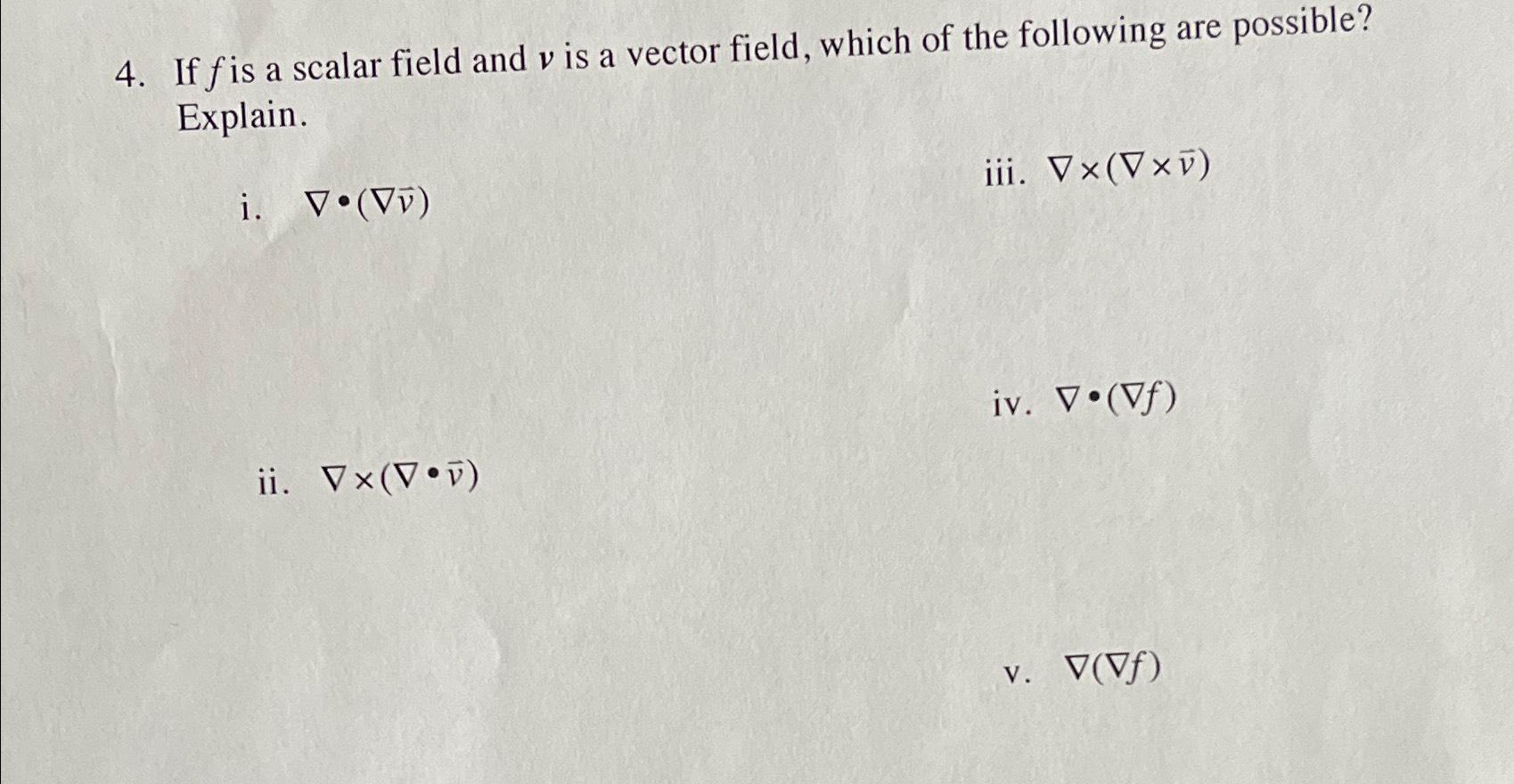 Solved If f ﻿is a scalar field and v ﻿is a vector field, | Chegg.com
