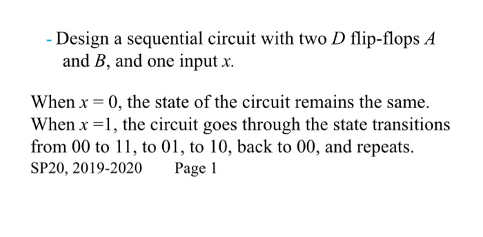 Solved - Design a sequential circuit with two D flip-flops A | Chegg.com