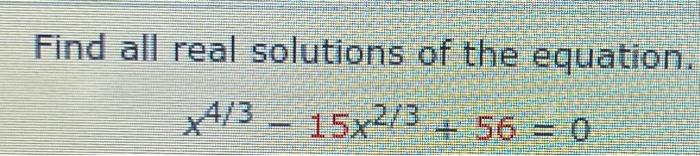 Solved Find all real solutions of the equation. | Chegg.com