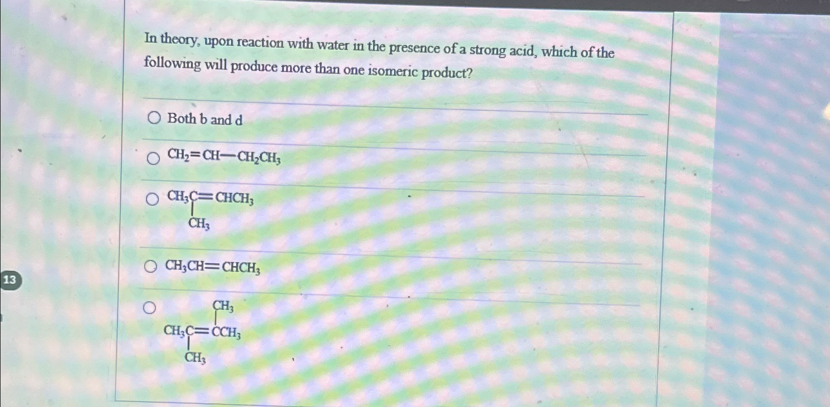 Solved In theory, upon reaction with water in the presence | Chegg.com