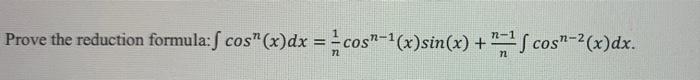Solved Prove the reduction formula: | Chegg.com