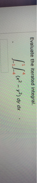Solved Evaluate the improper iterated integral. 3 x2 Jo Jo 1 | Chegg.com Solved Evaluate the improper iterated integral. 3 x2 Jo Jo 1 | Chegg.com