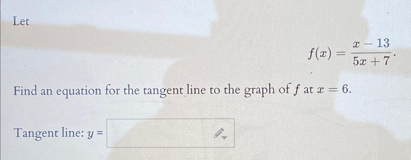 Solved Letf(x)=x-135x+7Find an equation for the tangent line | Chegg.com