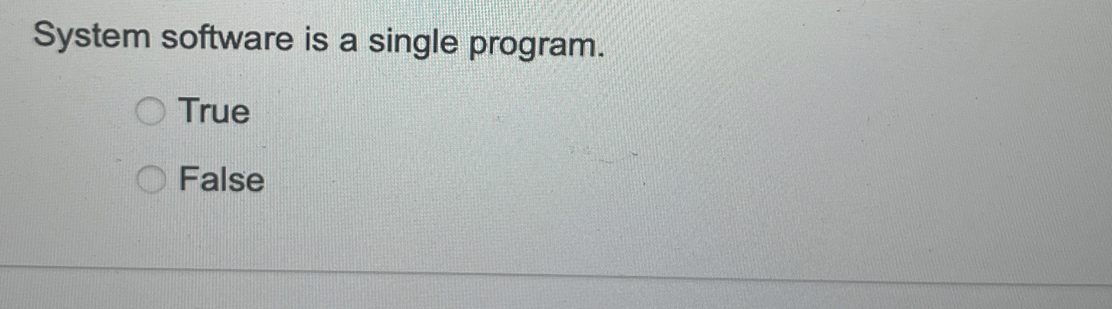 Solved System software is a single program.TrueFalse | Chegg.com