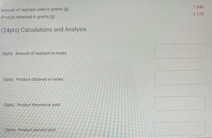 Amount of reactant used in grams (g) Product obtained | Chegg.com