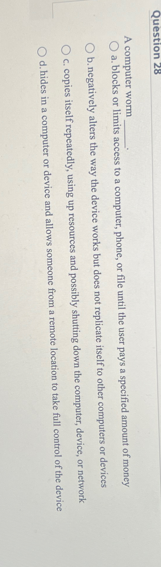 Solved Question 28A computer worma. ﻿blocks or limits access | Chegg.com